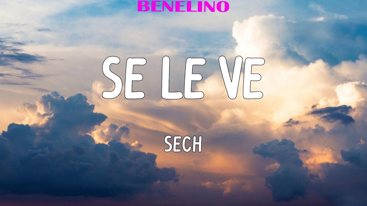 Sech - Se Le Ve (VIDEO LYRIC) / Tanto que fronteaste y te quitaste ...