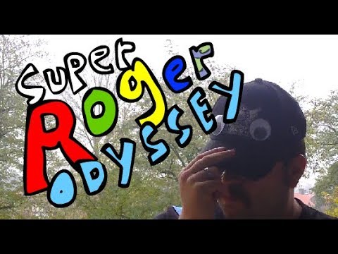 Super Roger Odyssey - YouTube