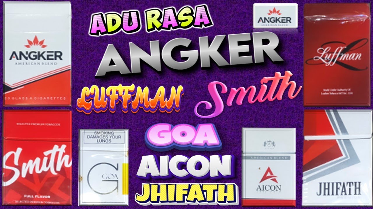 Rokok ANGKER vs SMITH LUFFMAN GOA JHIFATH AICON Adu Cita Rasa AMERICAN ...