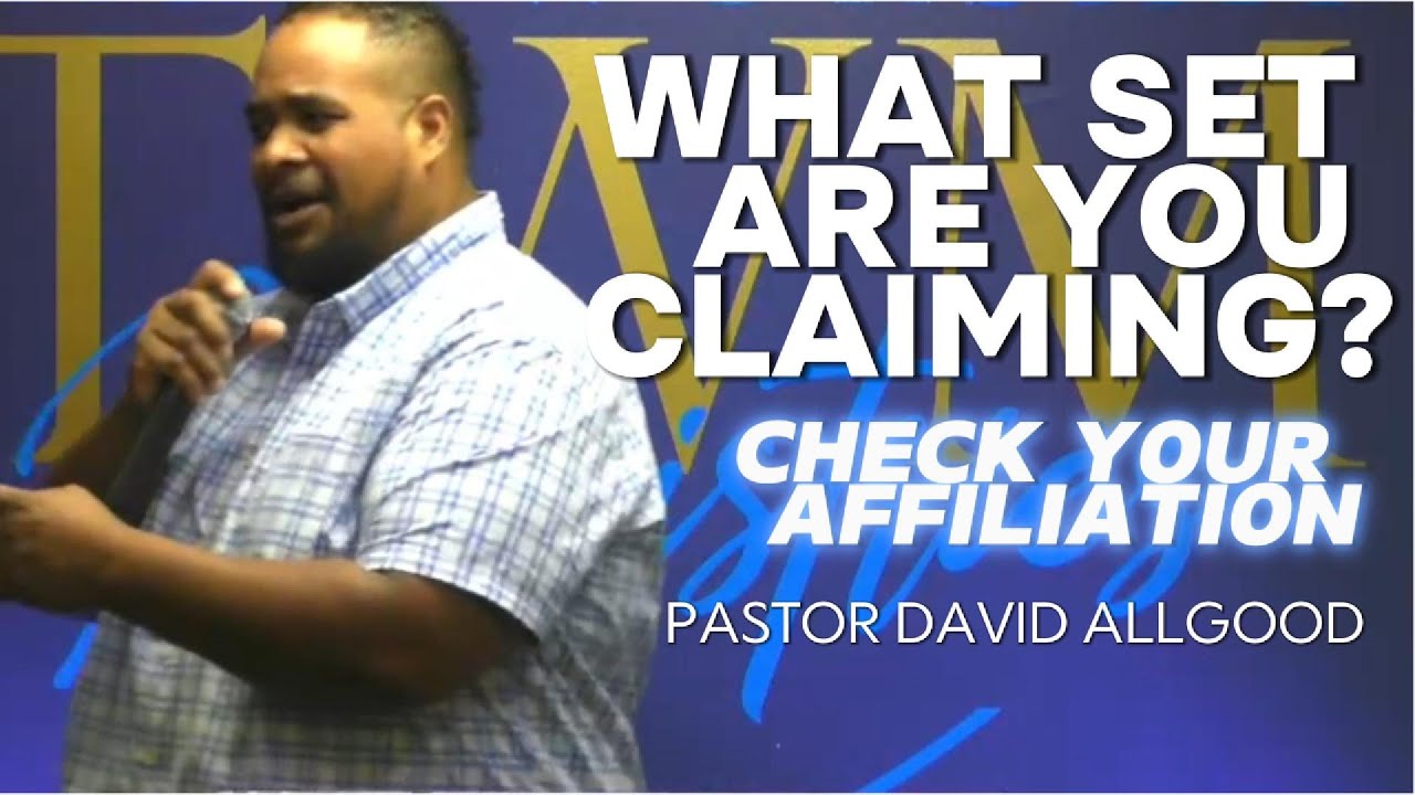 "What Set Are You Claiming?" By Pastor David Allgood - YouTube