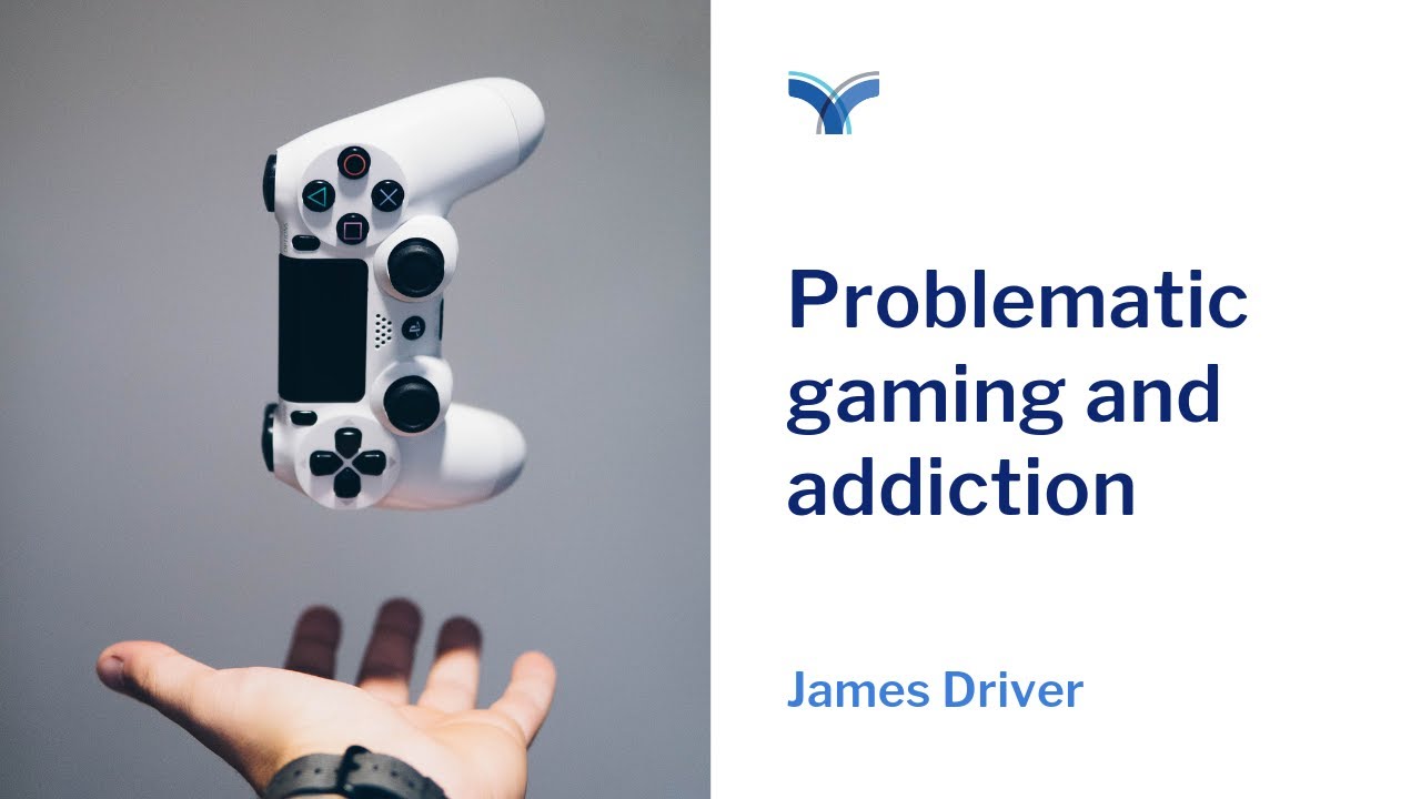 Webinar - Problematic Gaming And Addiction - YouTube