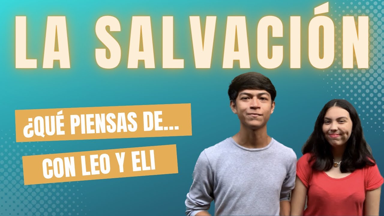 ¿Qué piensas de la Salvación? 🤔😇 | Con Leo y Eli - YouTube