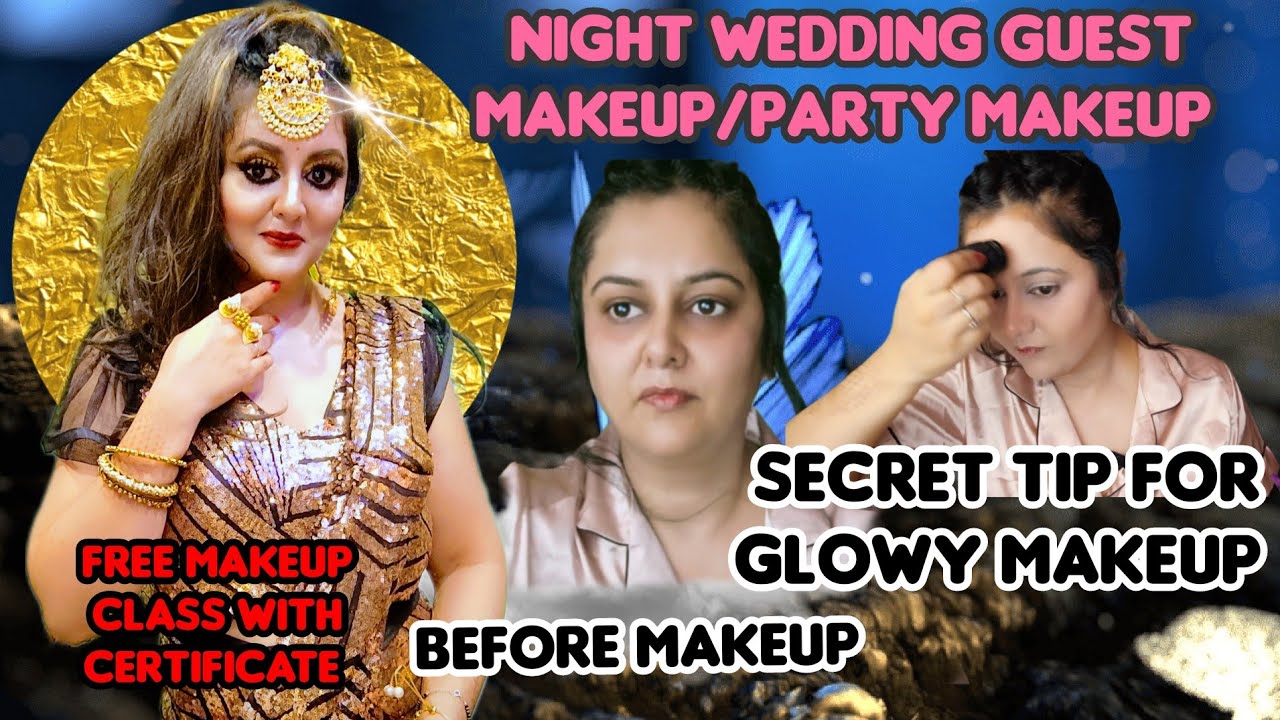Night wedding party guest makeup step by step| secret tips for glowing skin| Free Makeup Classes ...