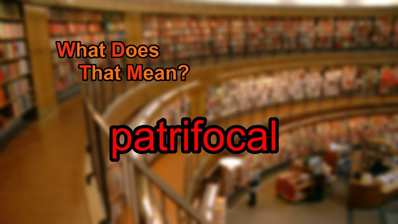 What does patrifocal mean? - YouTube