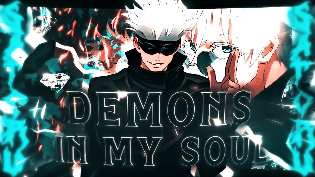 Gojo Satoru (S2) - Demons In My Soul I [Edit/AMV]! 4K! - YouTube