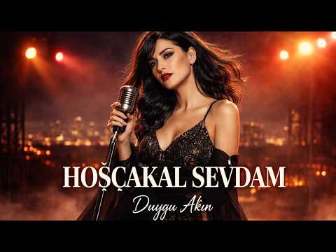 Hoşçakal Sevdam | Duygusal Ayrılık Şarkısı Kalbi Kırıklar İçin | Duygu Akın