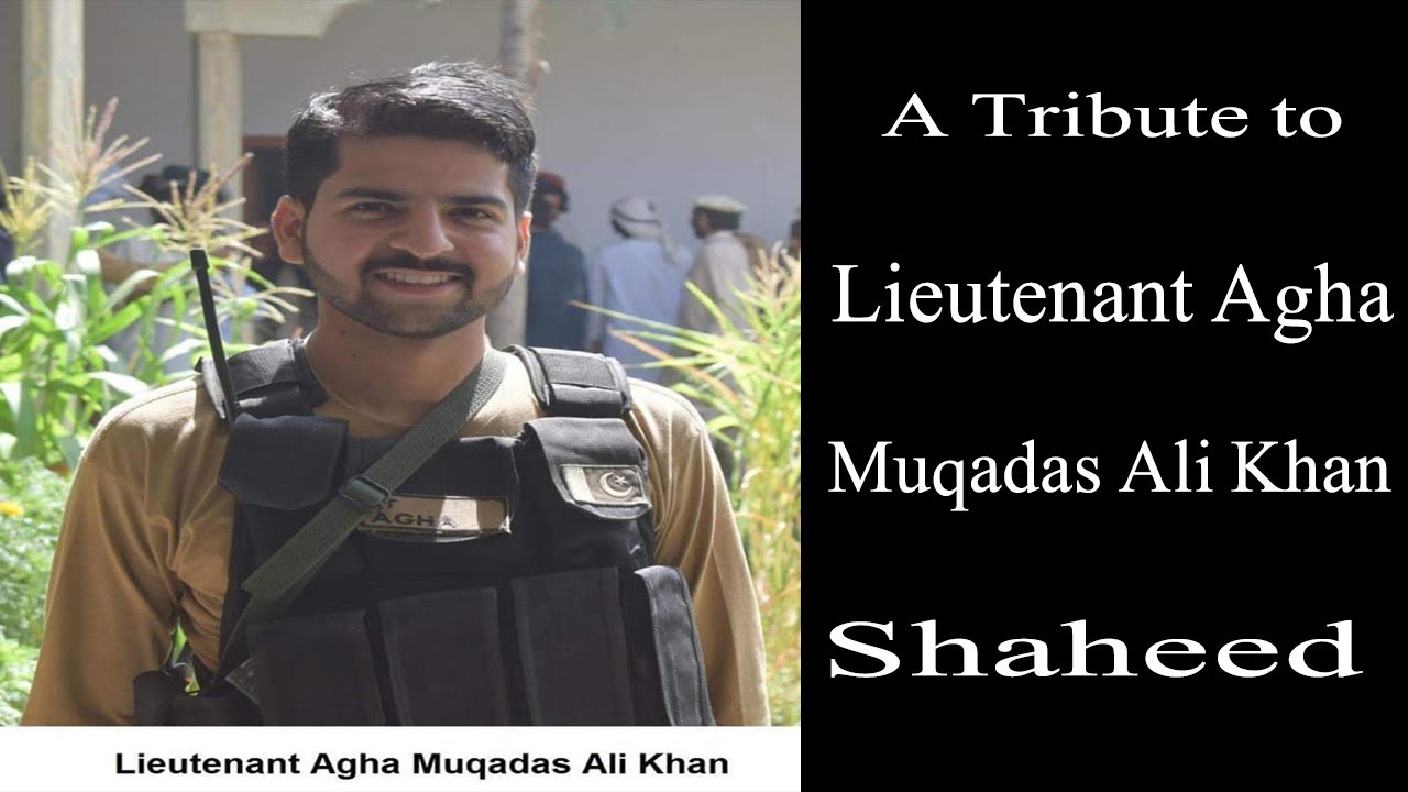 Lieutenant Agha Muqadas Ali Khan Shaheed - YouTube