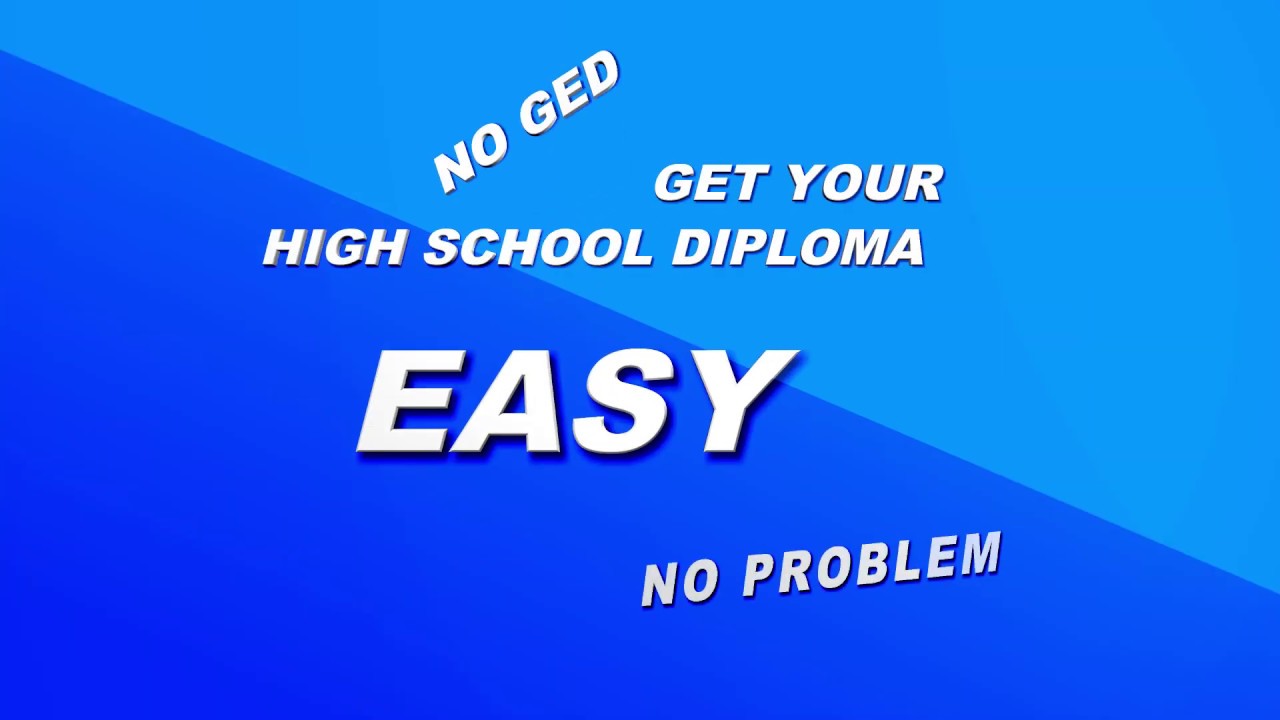 GET YOUR HIGH SCHOOL DIPLOMA EASY. - YouTube