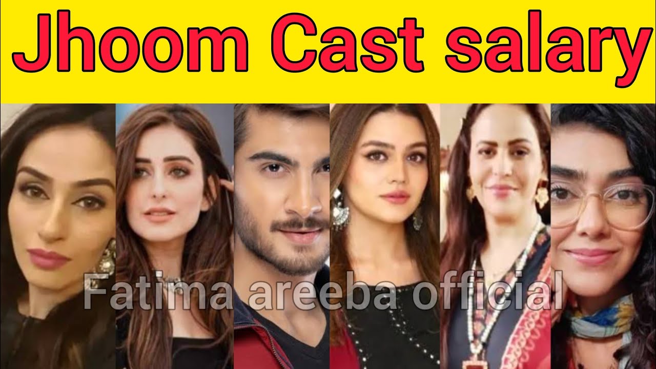 Jhoom Cast Salary | Jhoom Drama Cast Salary Episode 3 4 5 6 | #jhoom # ...