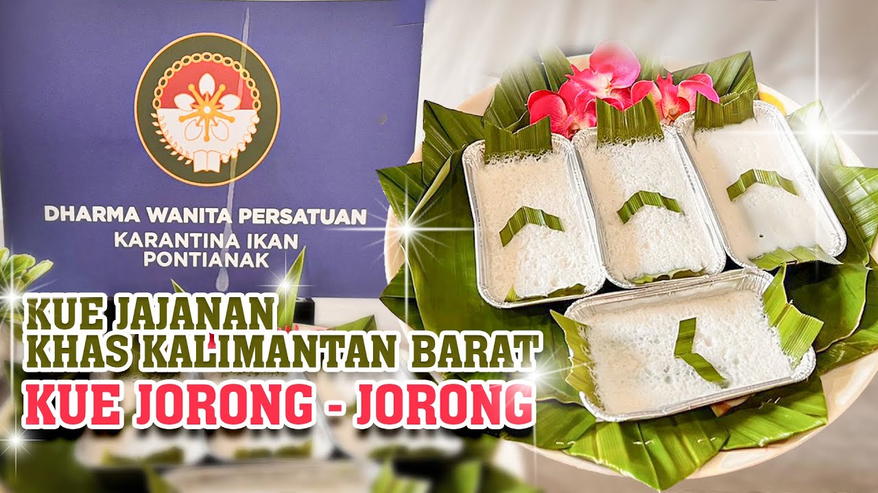 KUE JAJANAN KHAS KALIMANTAN BARAT KUE JORONG JORONG - YouTube