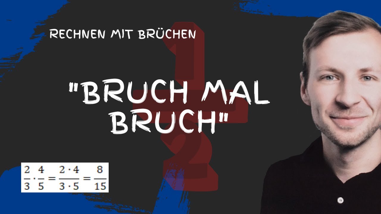 Bruch mal Bruch - Brüche multiplizieren - Multiplikation von Brüchen ...