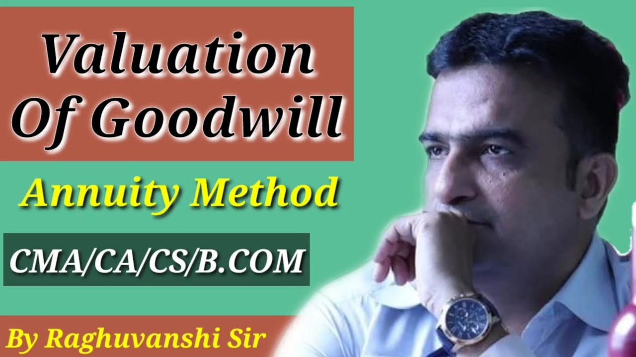 Valuation Of Goodwill / Annuity Method / Class 12/ B.com by Raghuvanshi ...