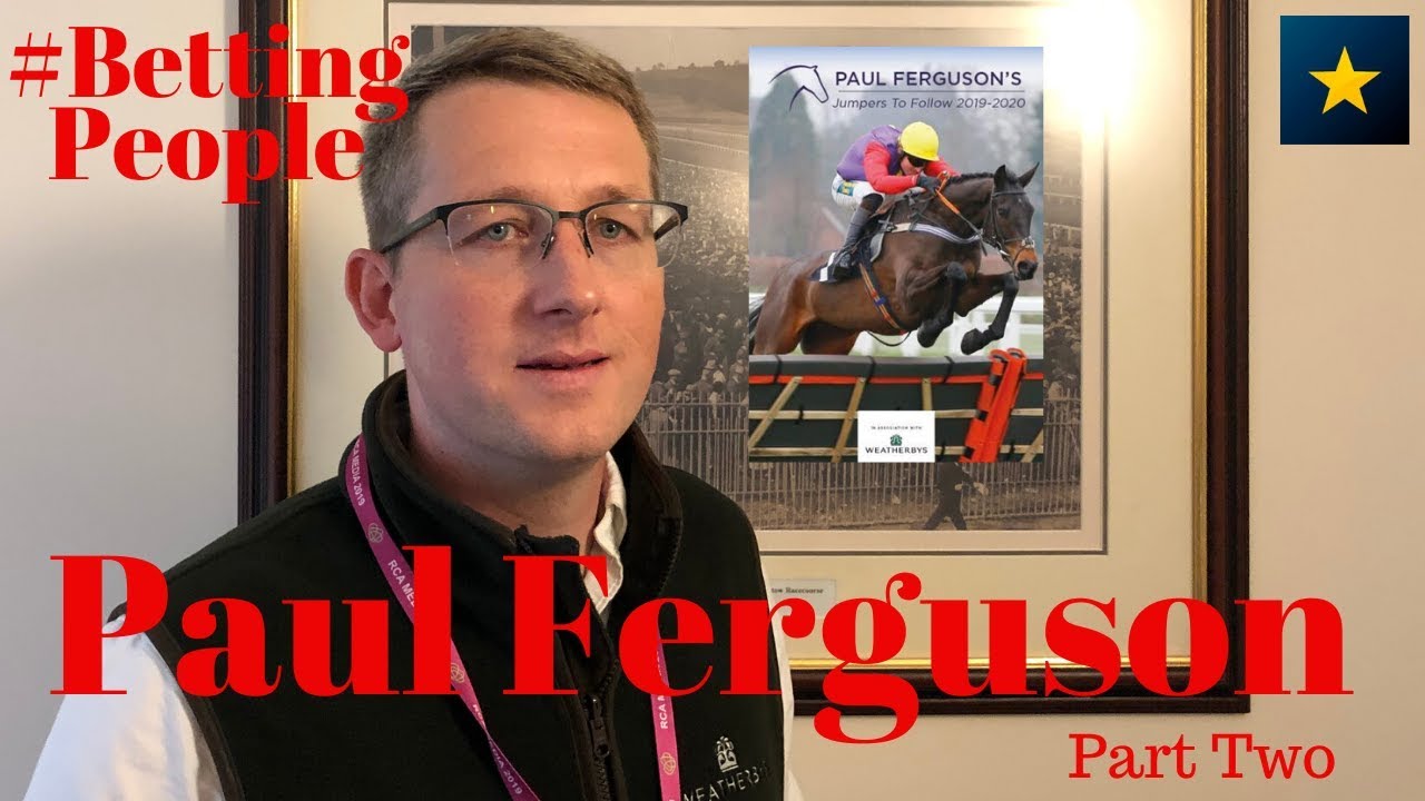 Interview: #BettingPeople PAUL FERGUSON (part 2 of 2) - YouTube