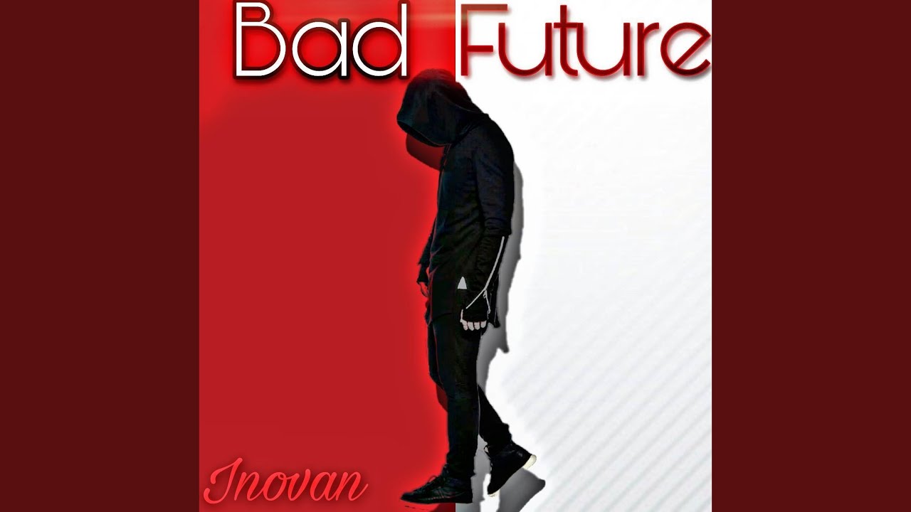 Bad Future - YouTube
