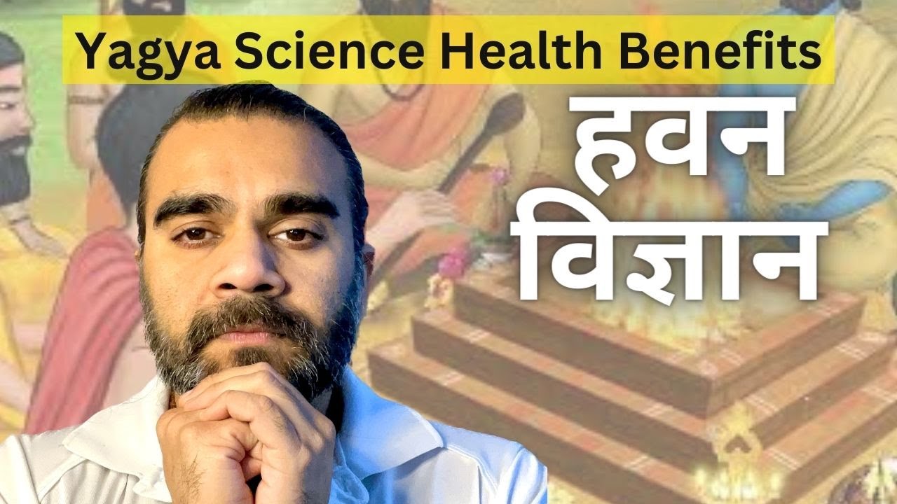 6: Yagya / Havan Science & Health Benefits, Hawan Yagya ke Fayde aur ...