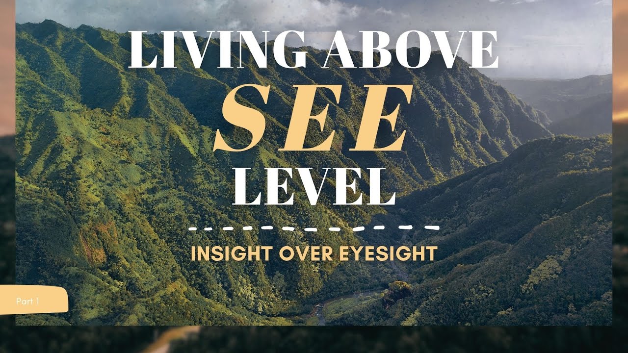 Living Above See Level: When God opens Your Eyes - YouTube