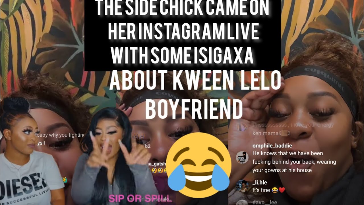 the side chick came for on her Instagram live with some tea sana our ...