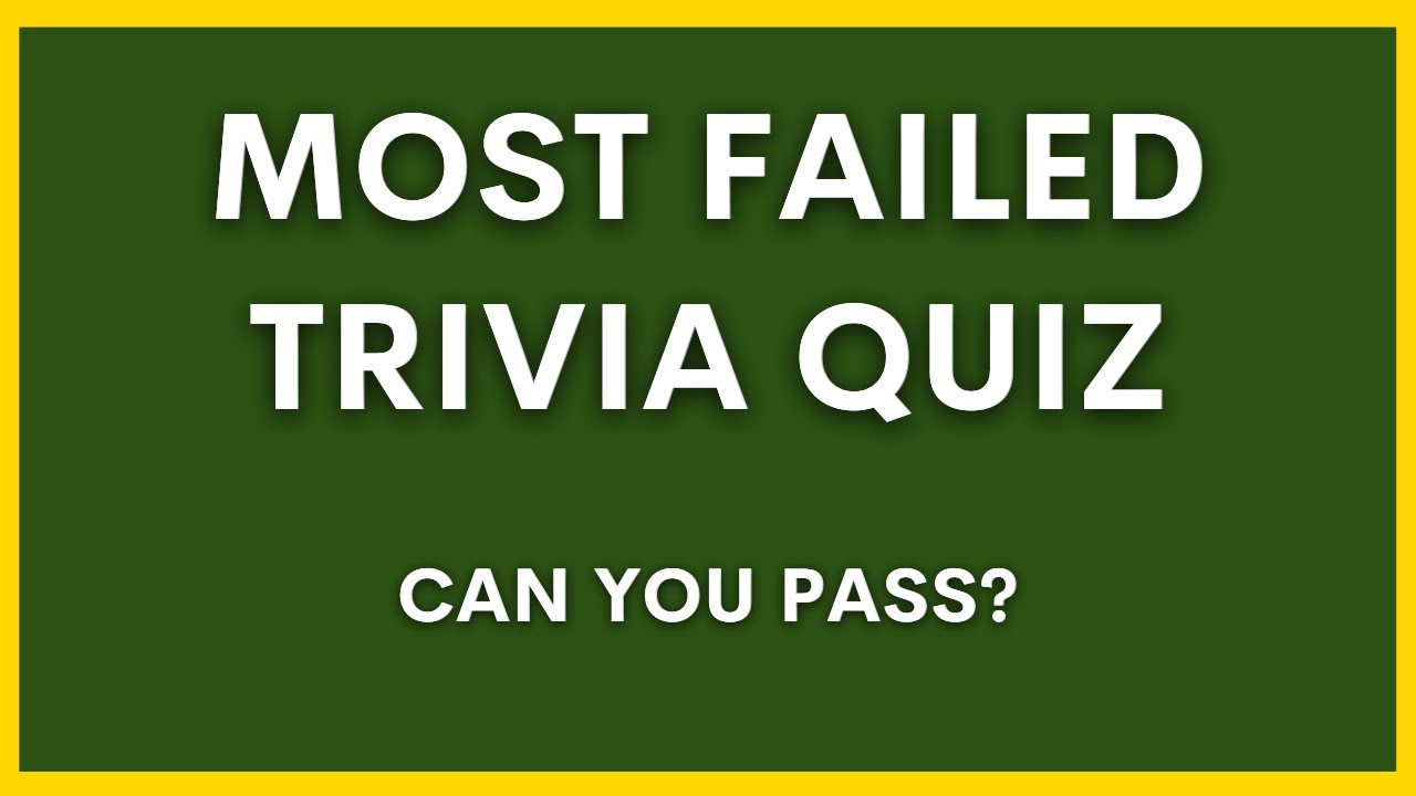 Can You Pass The Most Failed Trivia Quiz? - YouTube
