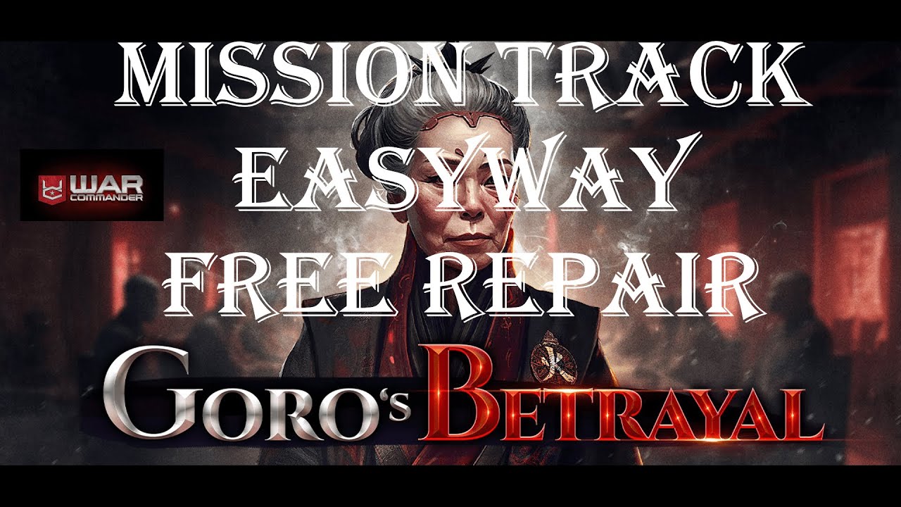 War Commander- GORO'S BETRAYAL / MISSION TRACK / EASYWAY FOR TOKEN ...