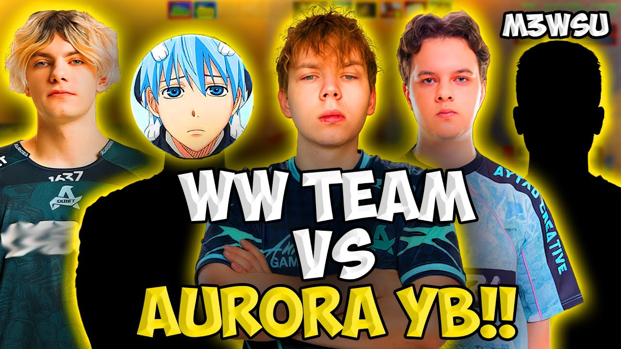 STROGO, CT0M, DEKO, ALPHA и M3WSU ИГРАЮТ ПРОТИВ АВРОРЫ!! WW TEAM vs AURORA YB НА EXORT SERIES ...
