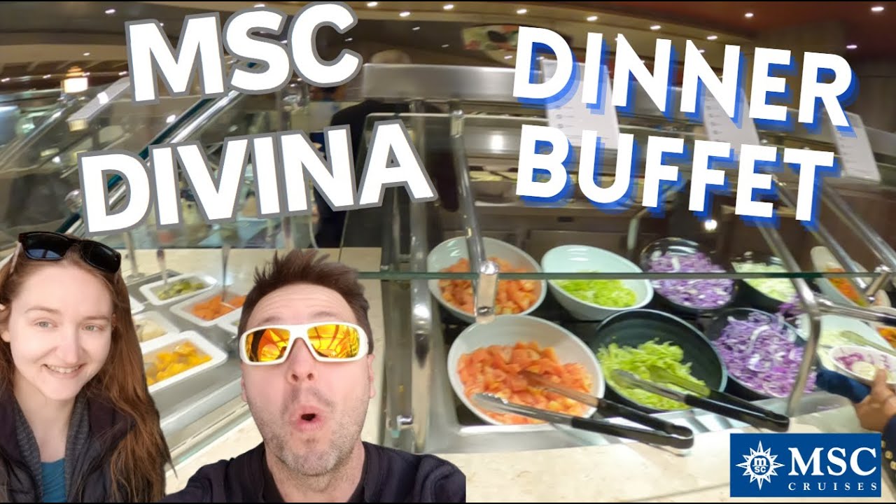 MSC Divina Dinner Buffet Full Tour Trial & Review Buffet All You Can ...