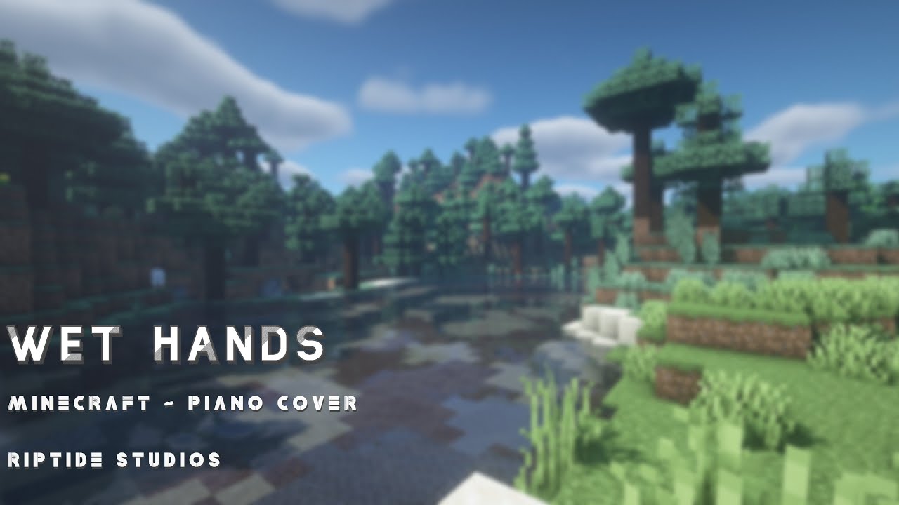 Minecraft ~ Wet Hands ~ Riptide Studios - YouTube