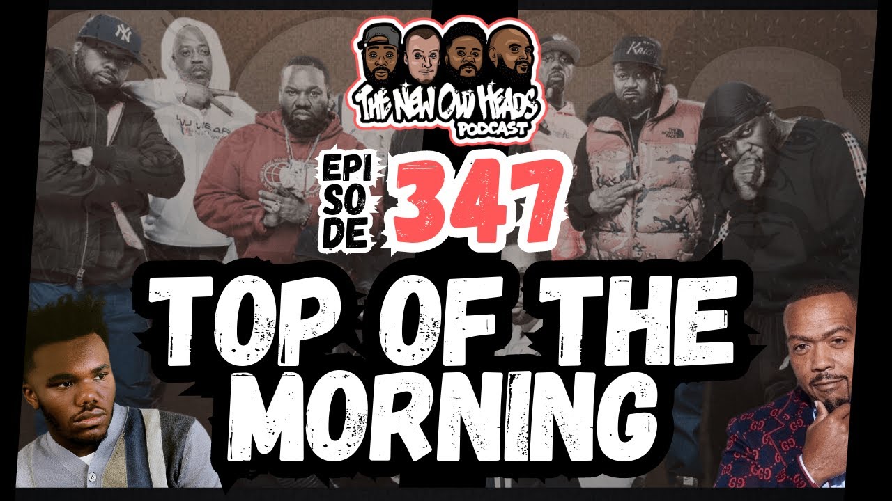 Episode 347 | "Top of the Morning." | New Old Heads Podcast - YouTube