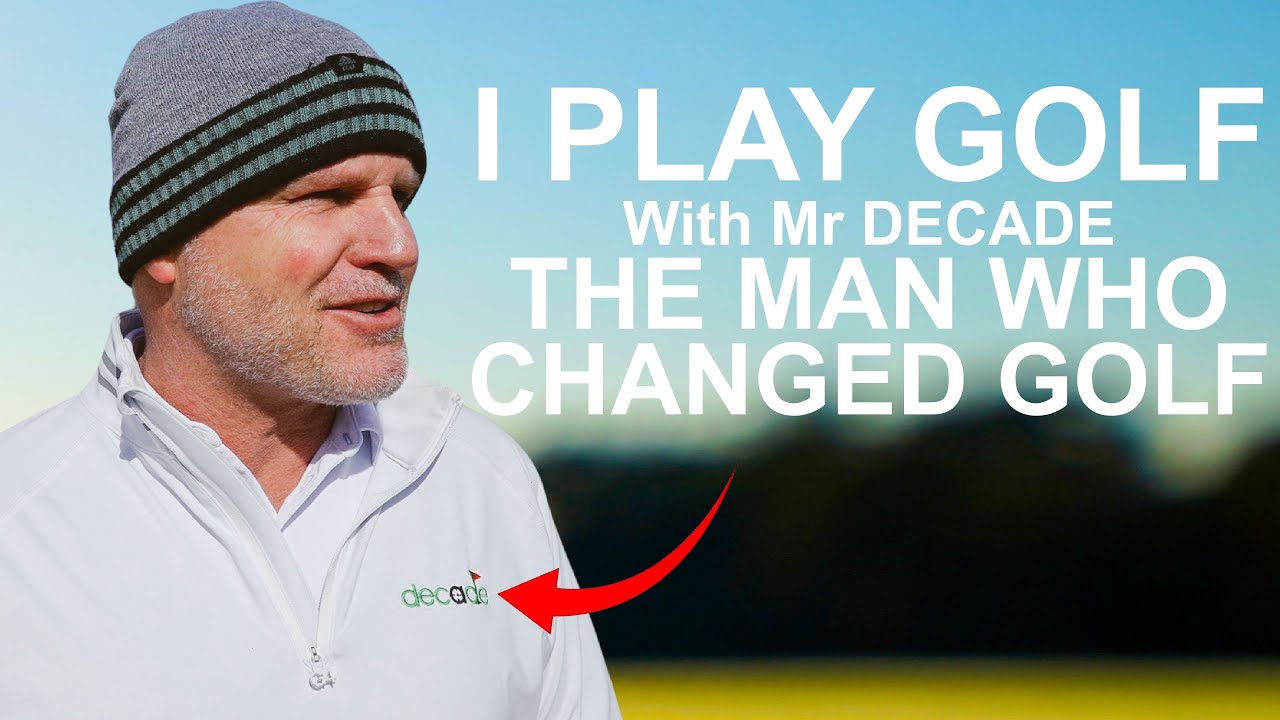 I PLAYED GOLF WITH MR DECADE WHO HAS CHANGED GOLF FOREVER - YouTube