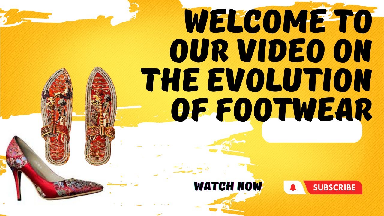 The Evolution of Shoes: How Footwear Has Changed Over Time - YouTube