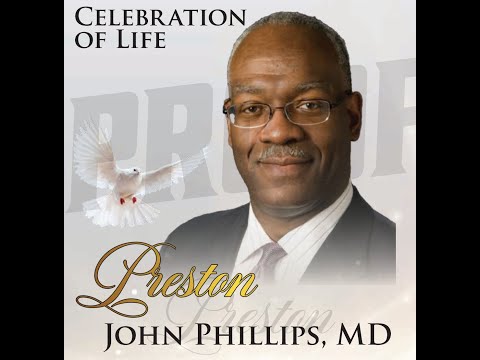 Celebration of Life - Dr. Preston John Phillips, MD - YouTube