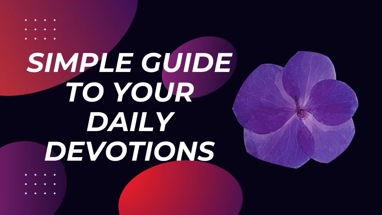 Simple Guide to Your Daily Devotional - YouTube