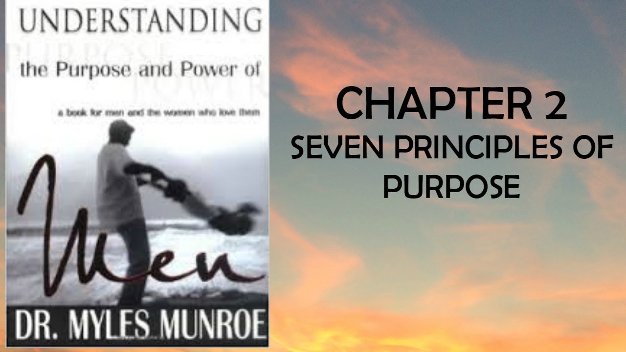 Understanding the Purpose and Power of Men Chapter 2 SEVEN PRINCIPLES ...