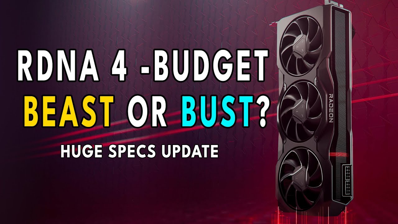 RDNA 4: Budget BEAST or Bust? BIG SPECS UPDATE For RX 8000 - YouTube