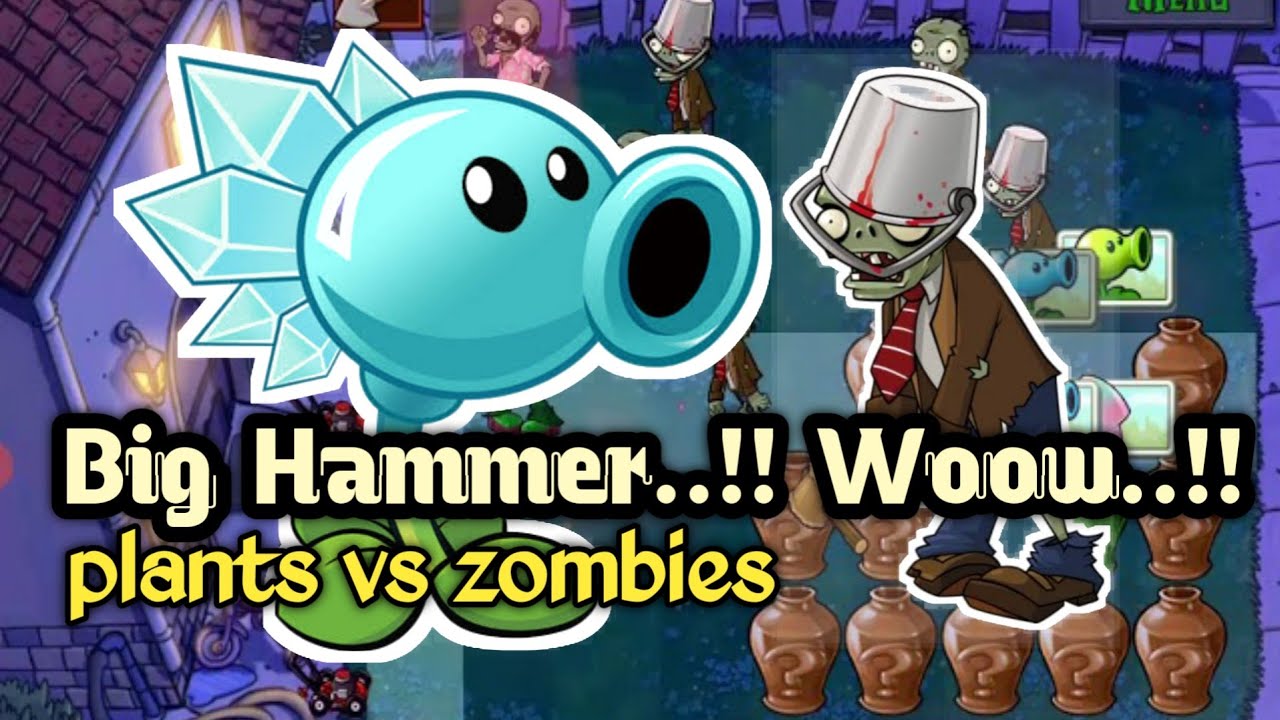 Plants vs zombies Big Hammer - YouTube