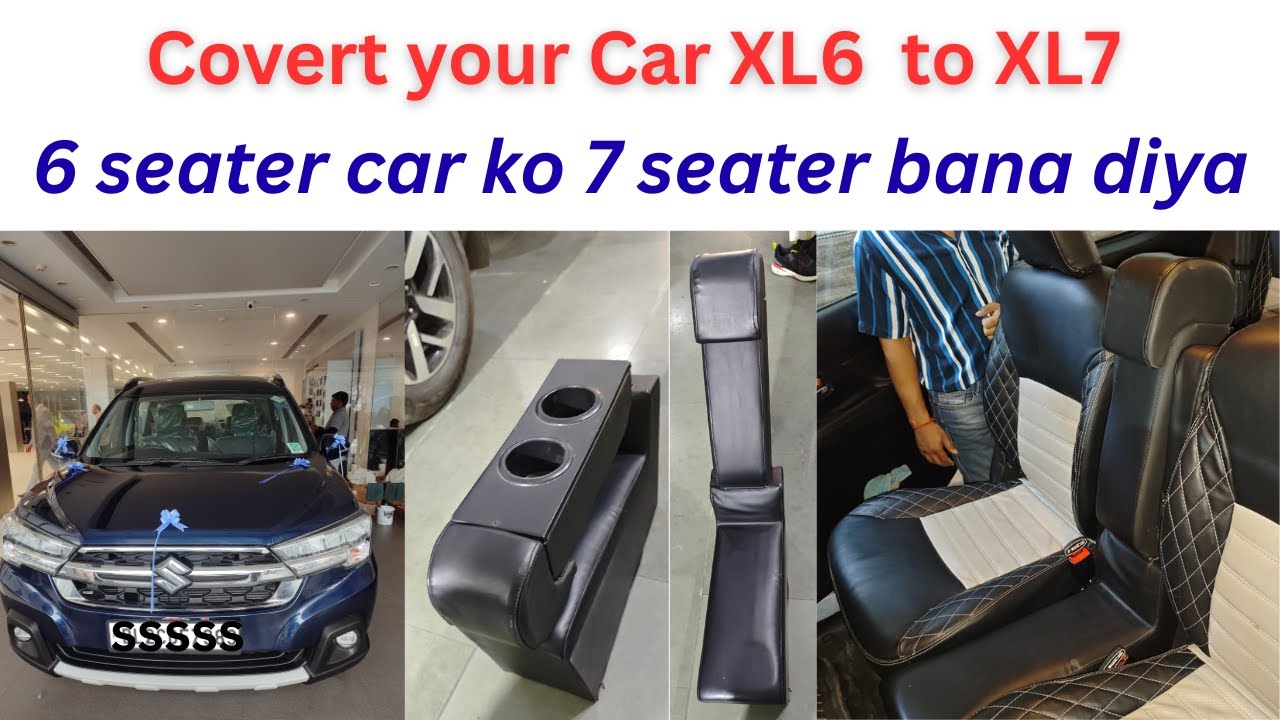 🔧 Convert Your Maruti XL6 Into XL7 | Full Modification Guide - YouTube