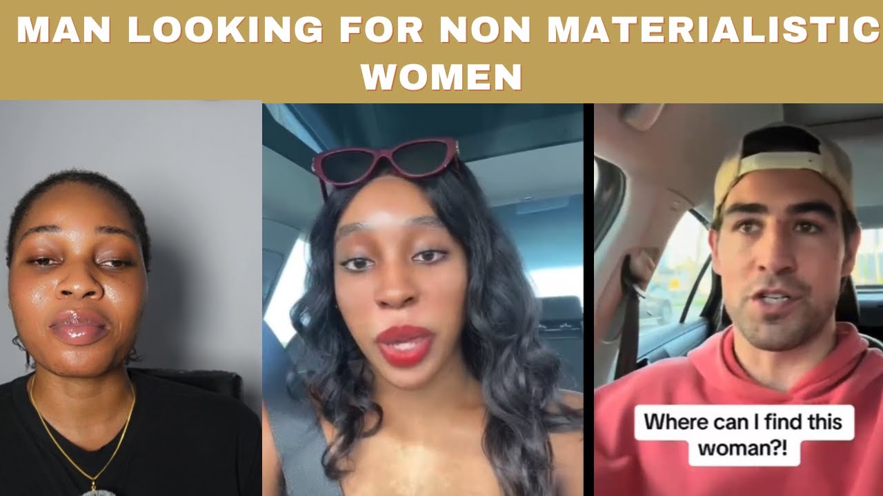 This Man Is Looking For Non Materialistic Woman - YouTube