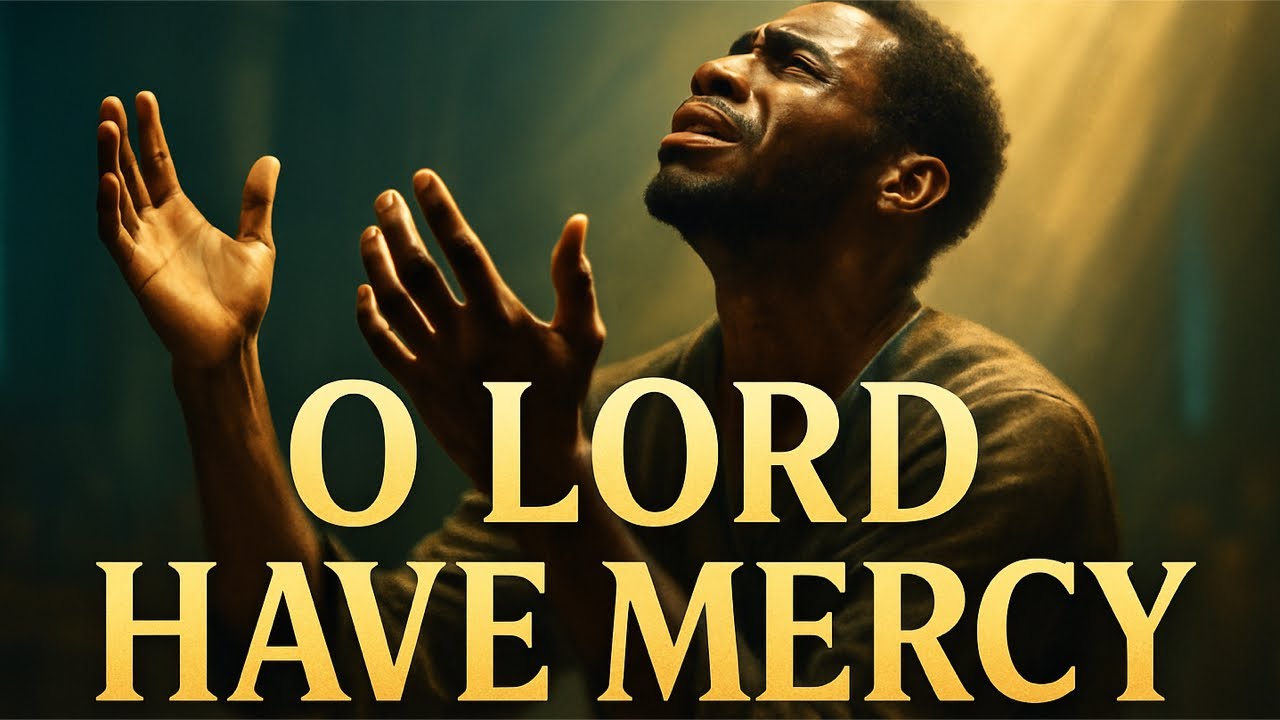 O LORD HAVE MERCY || THE PRAYER GOD NEVER OVER LOOKS - YouTube