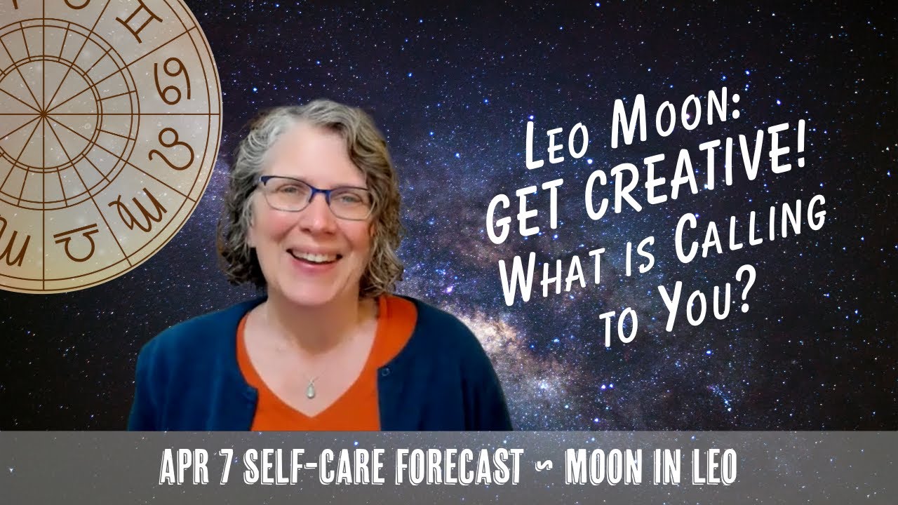 Leo Moon: Get Creative! What is Calling to You? // Astro Vibe for Mon ...