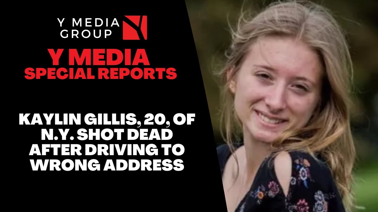 Kaylin Gillis 20 Of N Y Shot Dead After Driving To Wrong Address