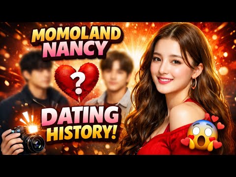 Nancy (MOMOLAND) Love Life EXPOSED 💔 | Real Boyfriend or Just Rumors?