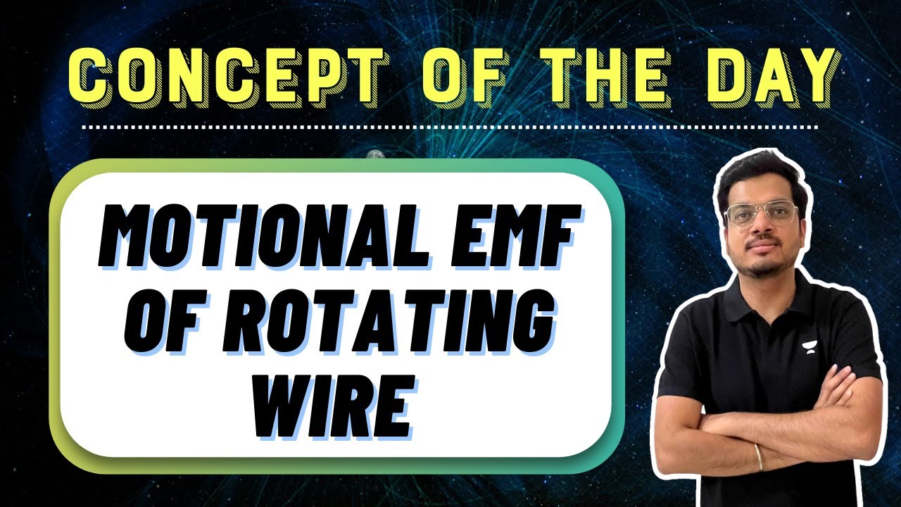 Motional EMF of rotating wire | Concept of the Day | JEE Physics ...