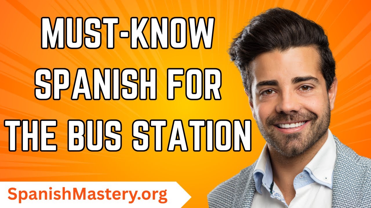 Essential Spanish Phrases for the Bus Station | Spanish for Tourists ...
