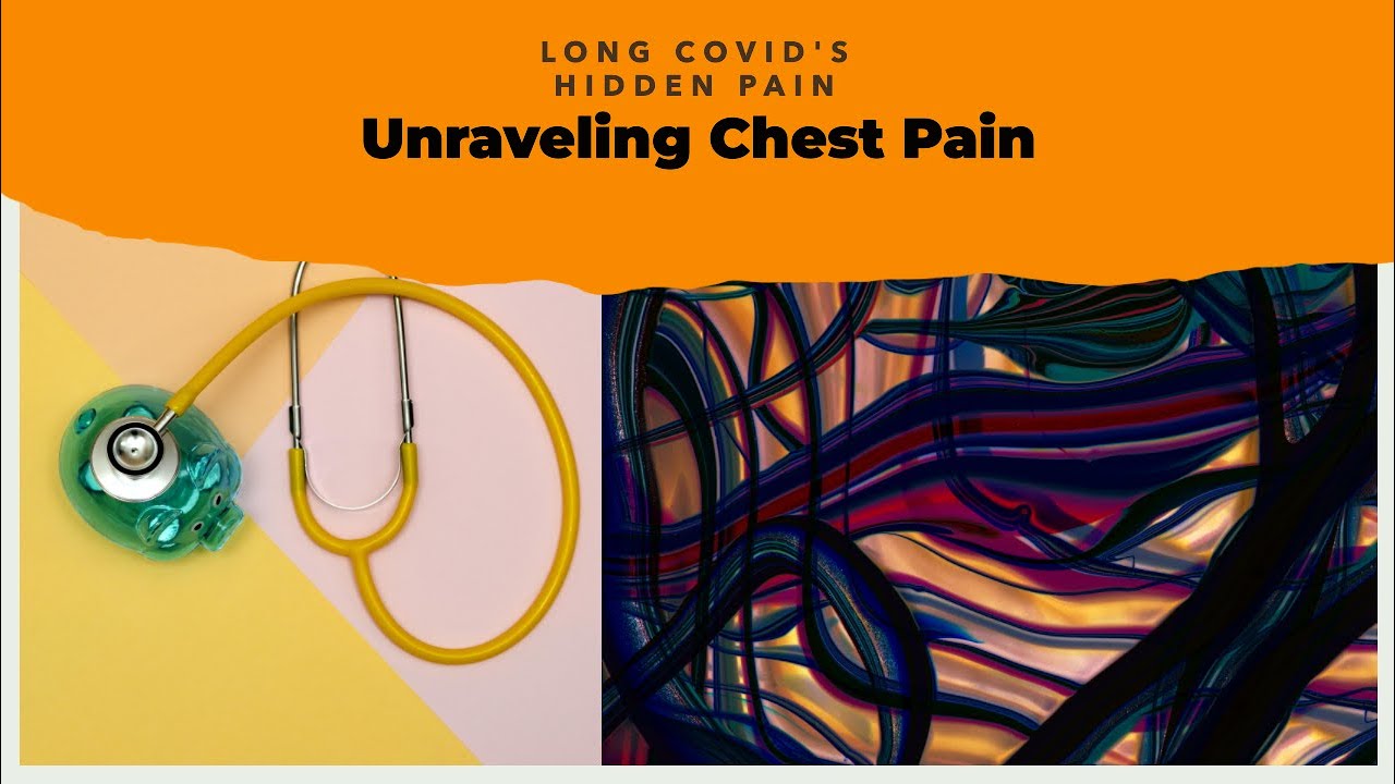 Long COVID's Hidden Pain: Unravelling Chest Pain and Its Treatment ...