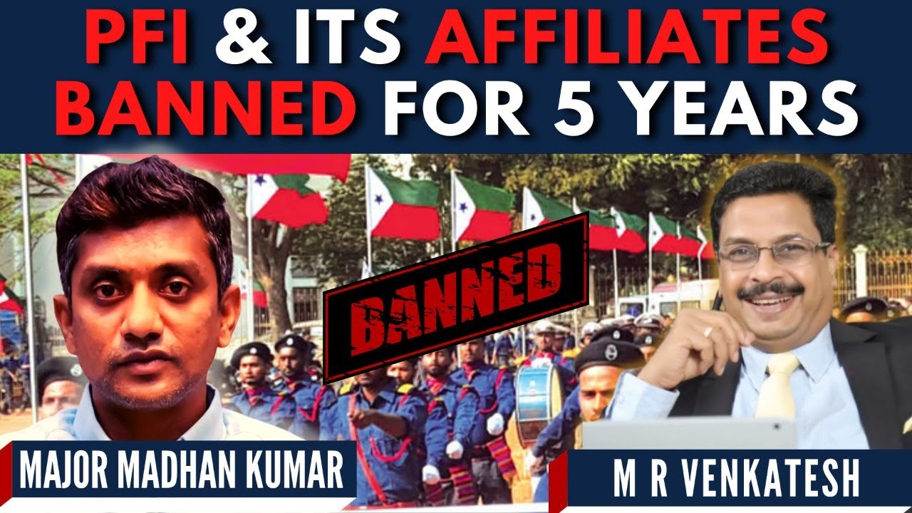 M R Venkatesh I Major Madhan Kumar I PFI & its affiliates banned for 5 ...