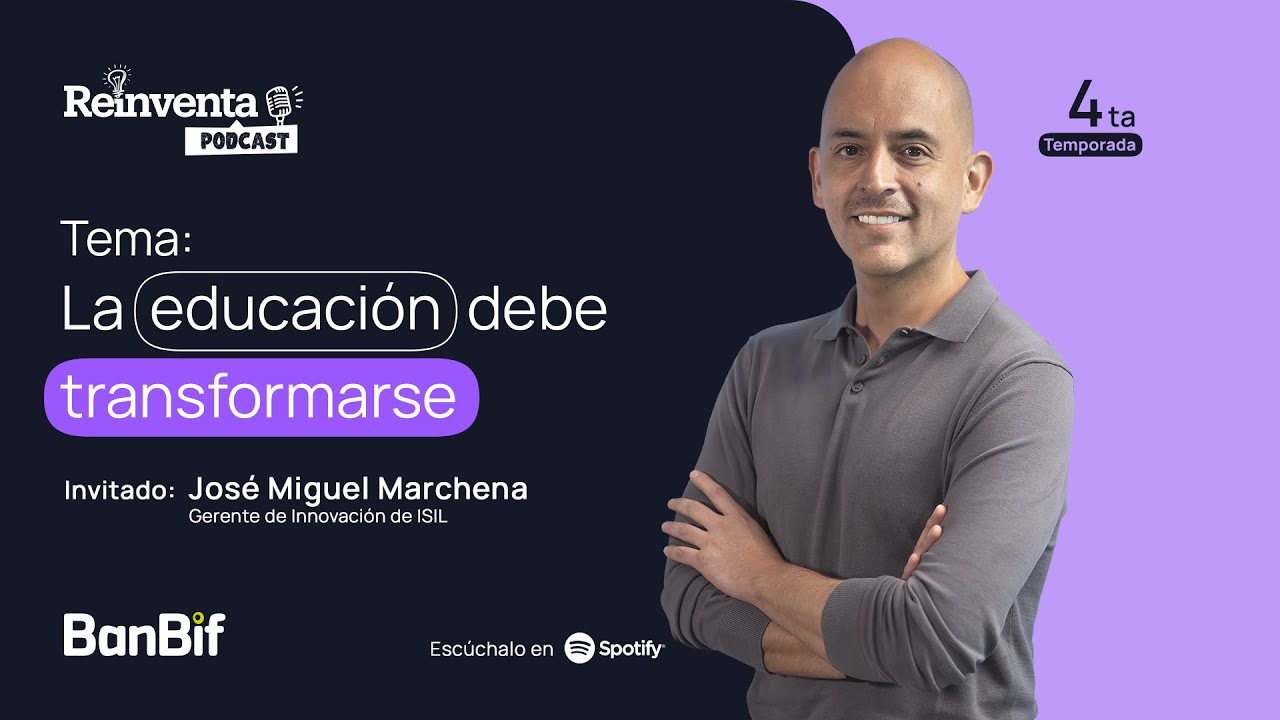 🎙Reinventa Podcast: La educación debe transformarse con José Miguel ...