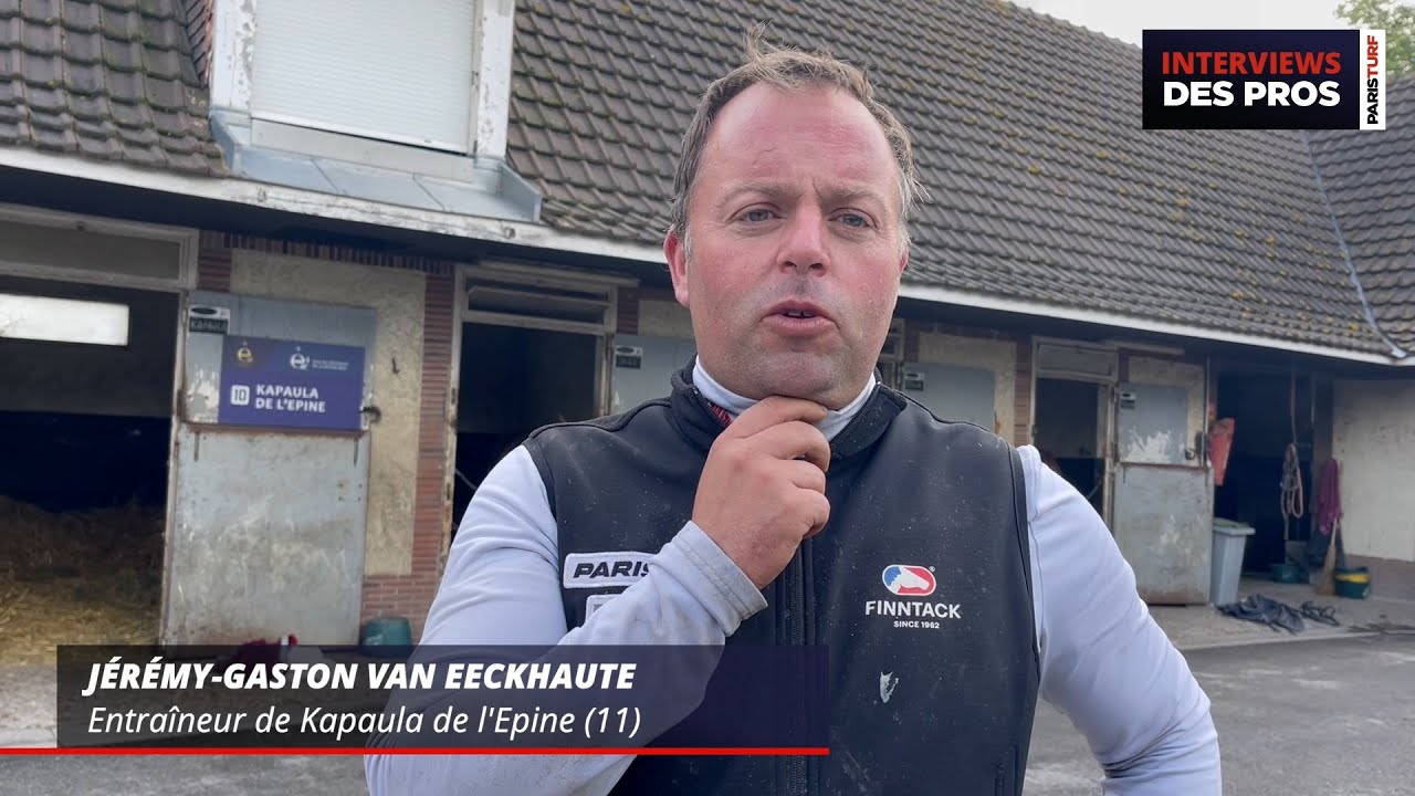 JÉRÉMY GASTON VAN EECKHAUTE | ENTRAÎNEUR DE KAPAULA DE L'EPINE | QUINTÉ ...