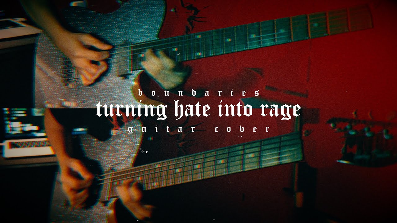 BOUNDARIES | Turning Hate Into Rage | Guitar Cover - YouTube