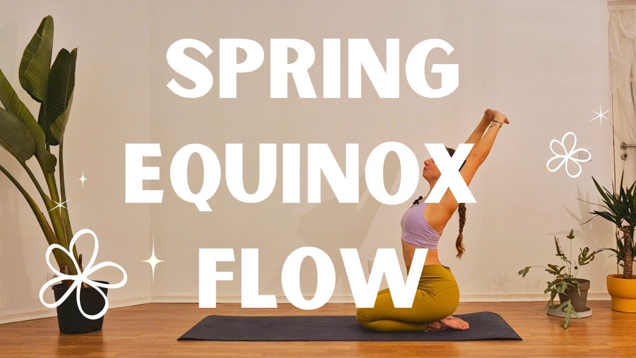 Spring Equinox - Feel Good Yoga Flow - YouTube