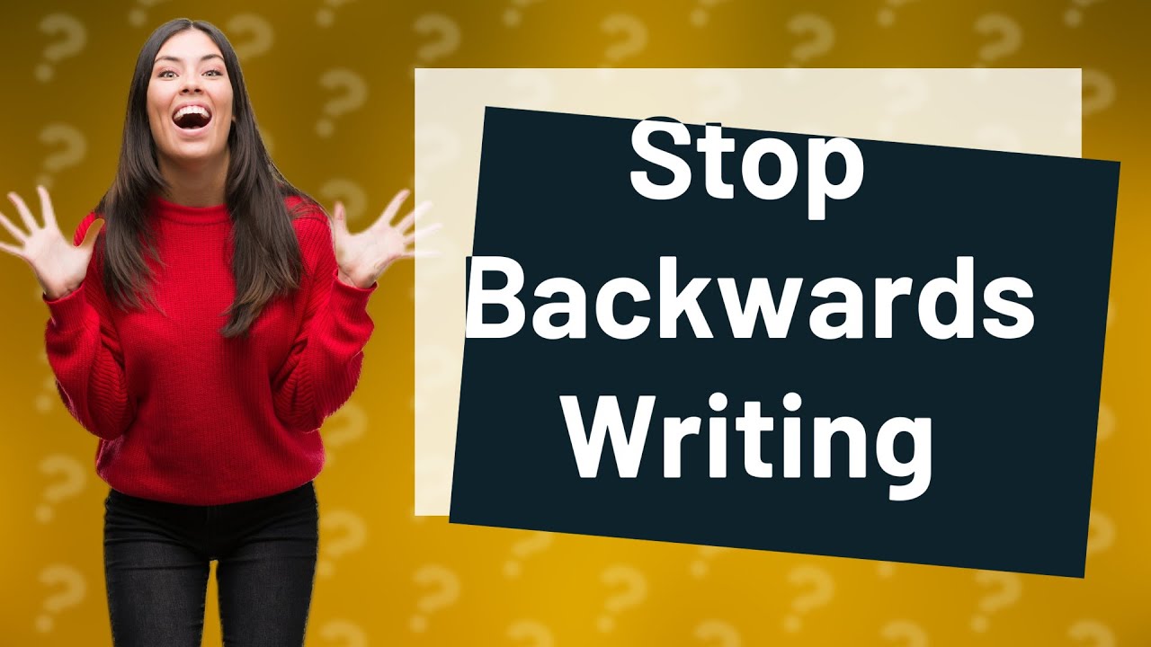 How to correct writing letters backwards? - YouTube