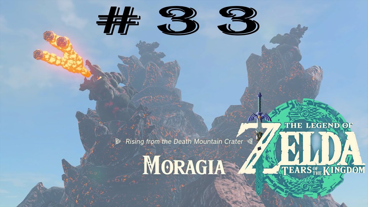The Legend of Zelda: Tears of The Kingdom | Part 33 | Moragia Boss ...
